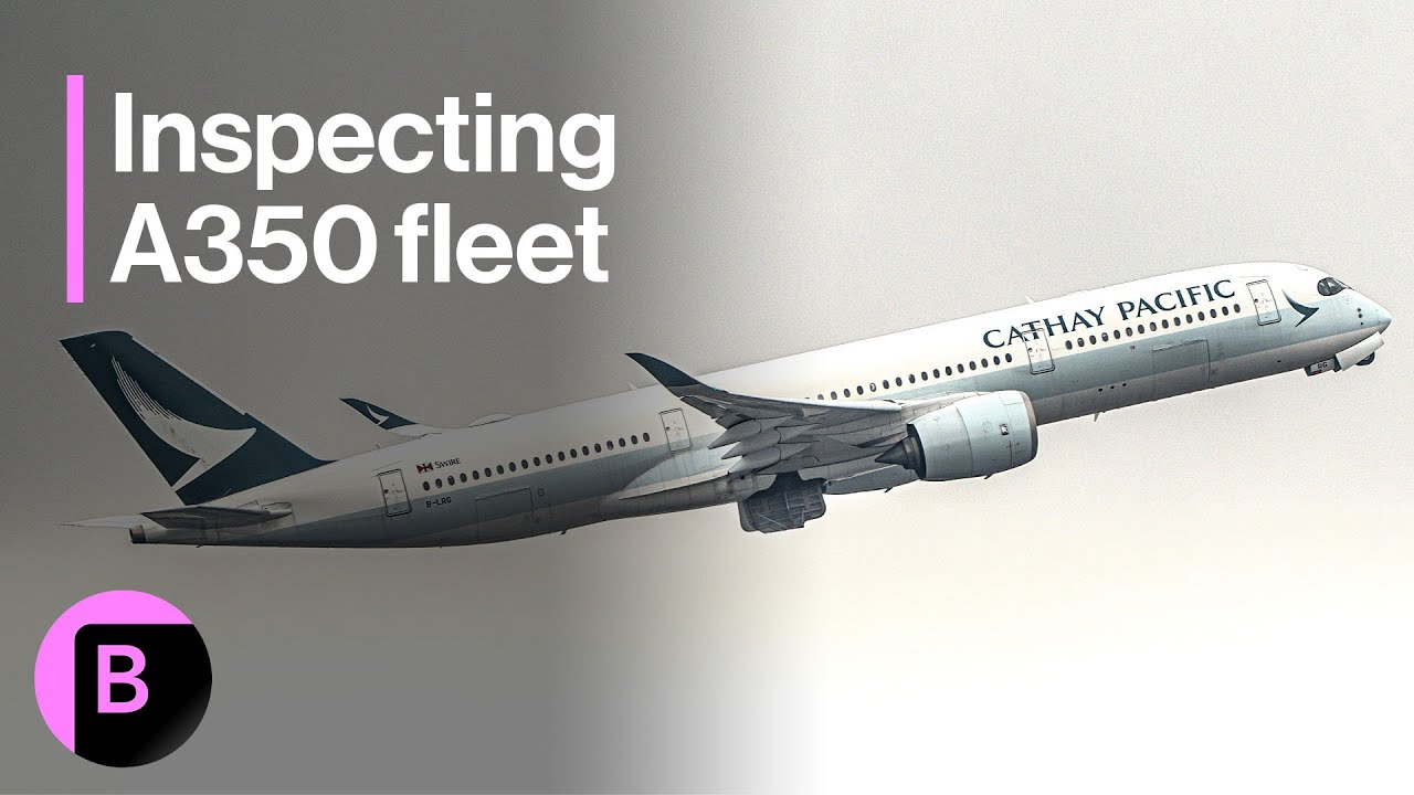 HK's Cathay Pacific Airways Inspects Airbus A350 Fleet Amid Engine ...