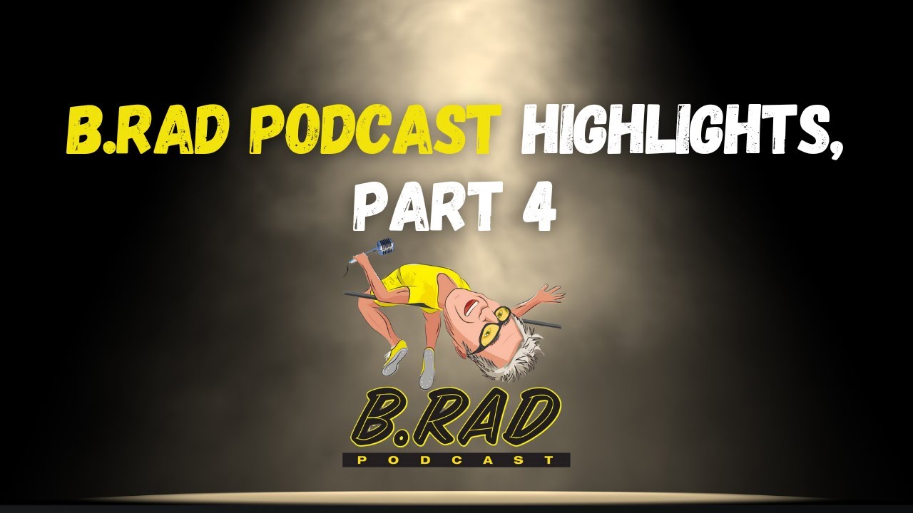 B.rad Podcast: B.rad Podcast Highlights, Part 4 - YouTube
