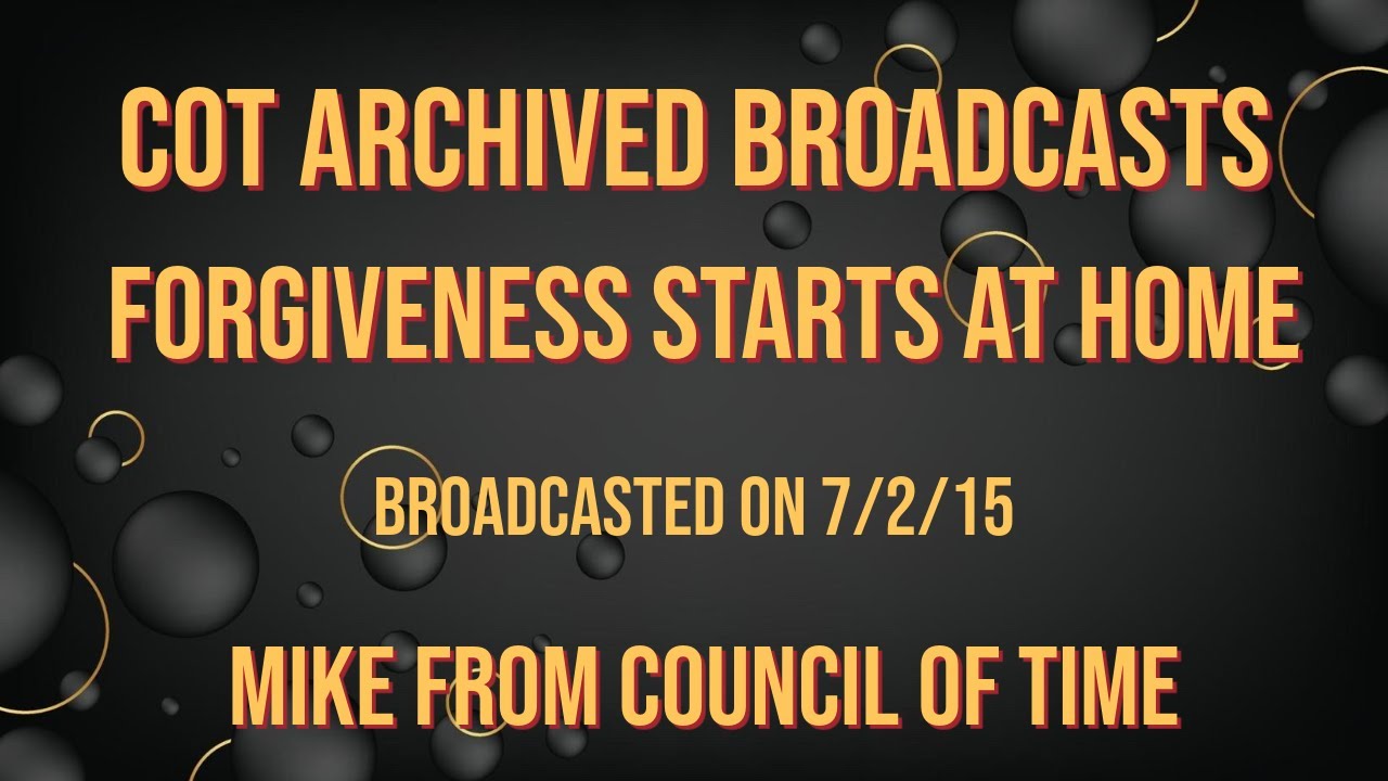 Mike From COT Forgiveness Starts At Home 7:2:15 - YouTube