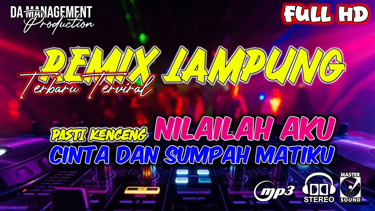NEW REMIX LAMPUNG | NILAILAH AKU MUSIK VIRAL | FULL BASS KENCENG 2025 ...