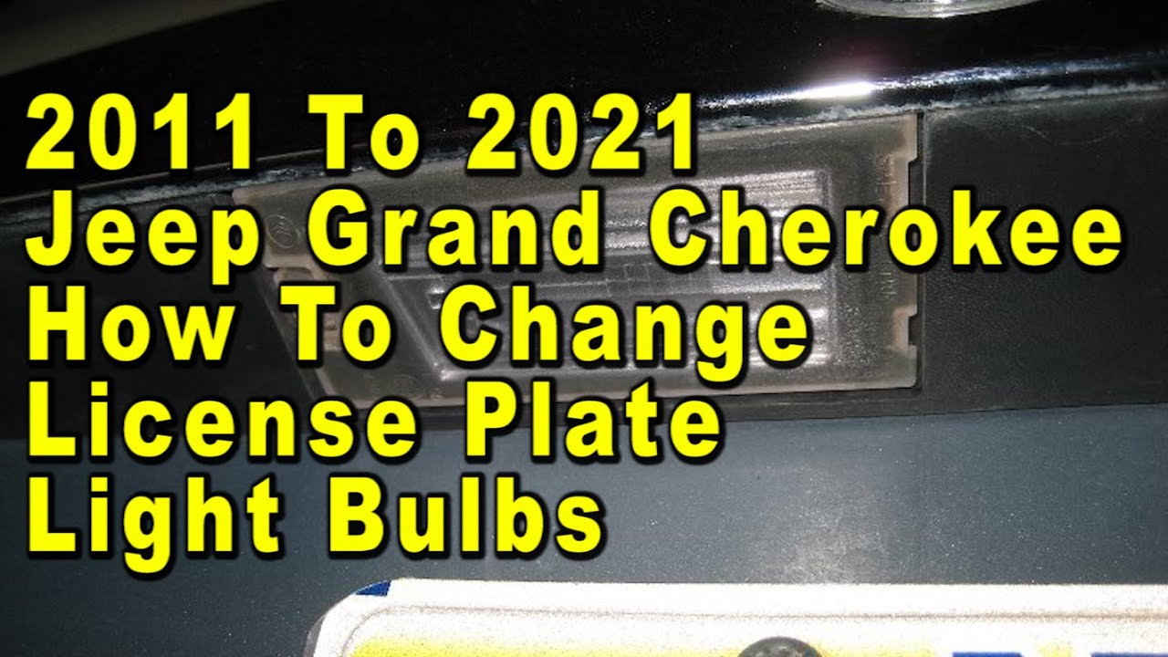 2011 To 2021 Jeep Grand Cherokee How To Change License Plate Light ...