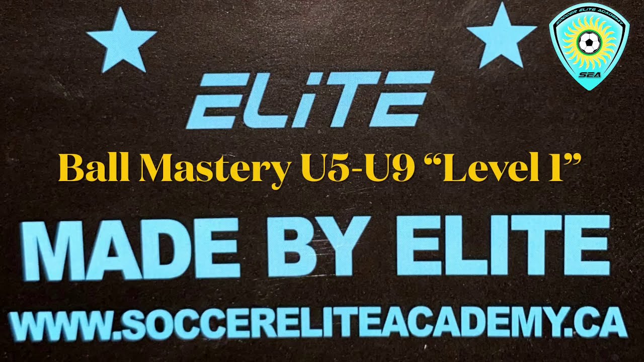Elite Ball Mastery for U5-U9 Level 1 - YouTube