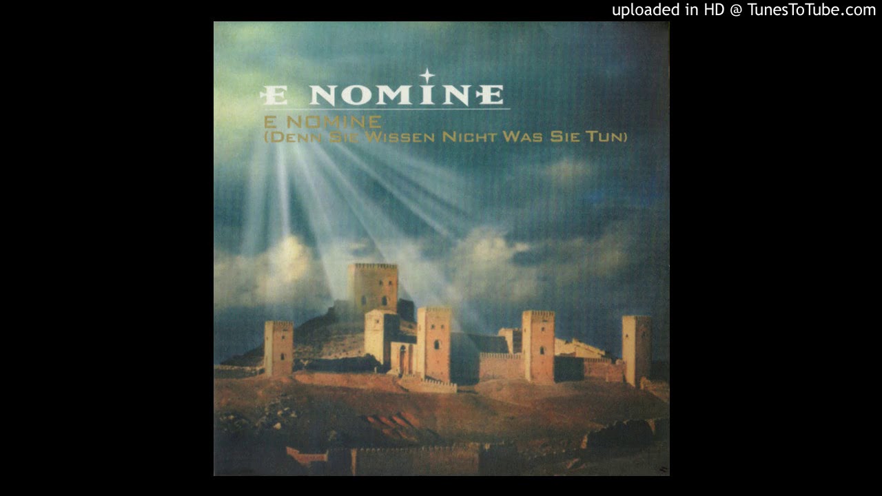 E Nomine - E Nomine (Denn Sie Wissen Nicht Was Sie Tun) (Cosmic Gate ...