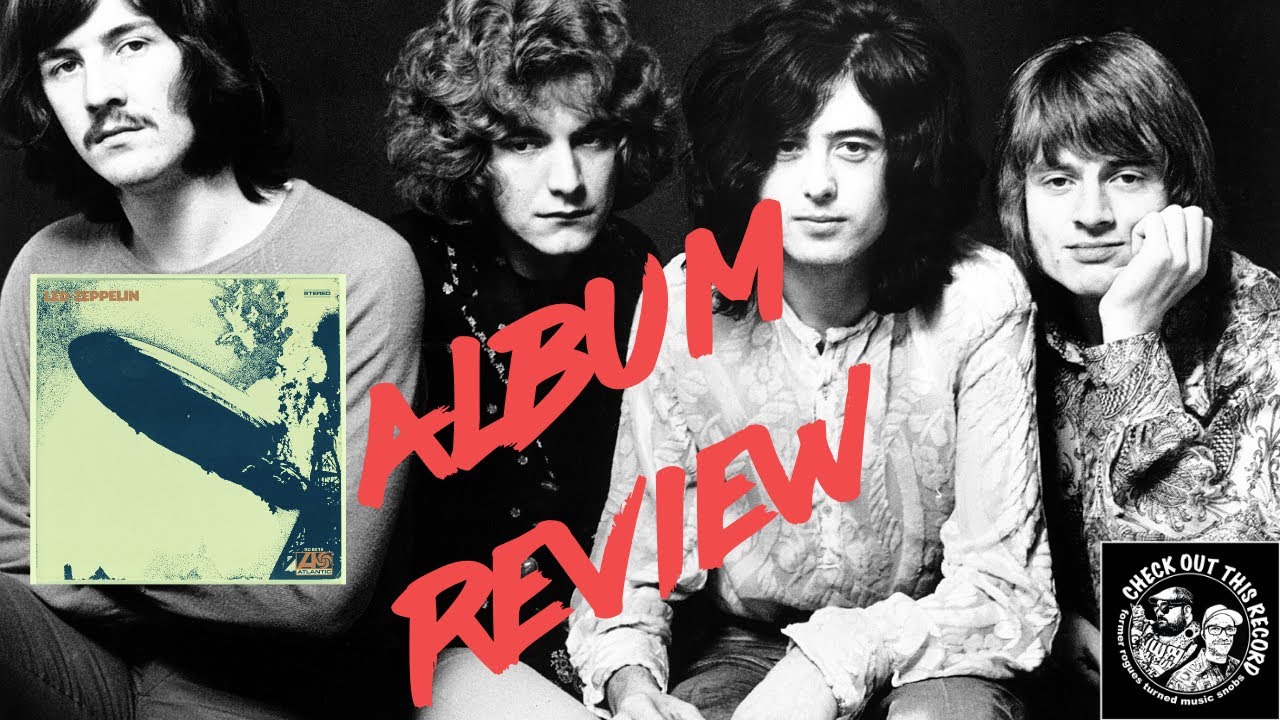 Led Zeppelin's "Zeppelin 1" – OVERRATED, UNDERRATED or JUST RIGHT ...