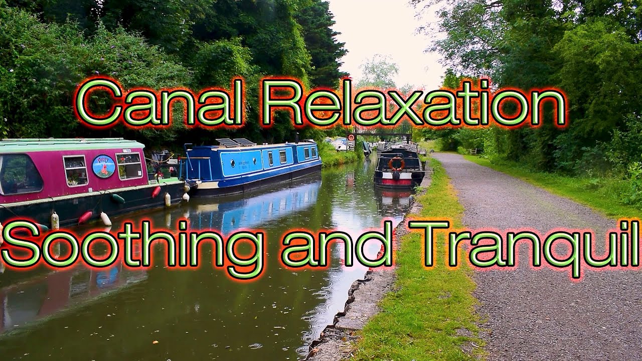 Canal Relaxation - Soothing and Tranquil - 3 Hours of Calm Mindfulness ...