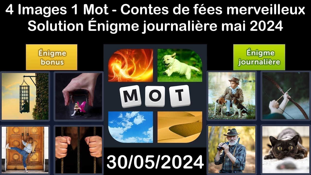 4 Images 1 Mot - Contes de fées merveilleux - 30/05/2024 - Solution ...
