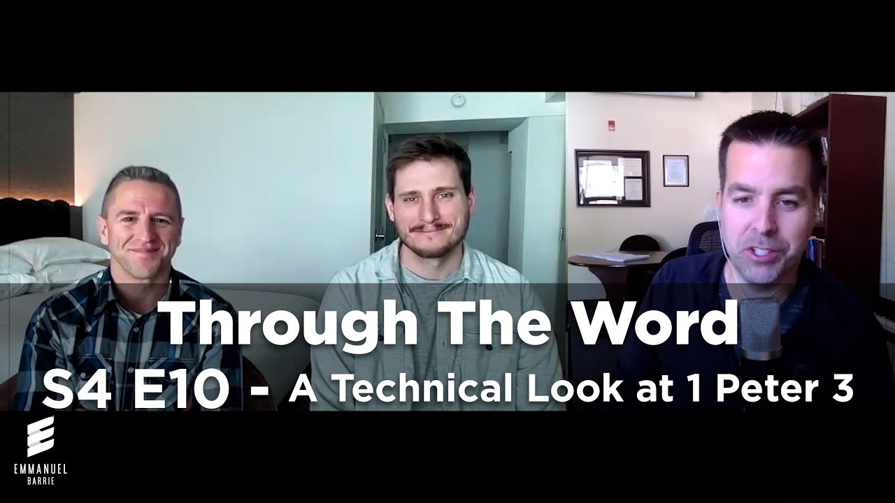 Through The Word - S4 E10 - A Technical Look at 1 Peter 3 - YouTube