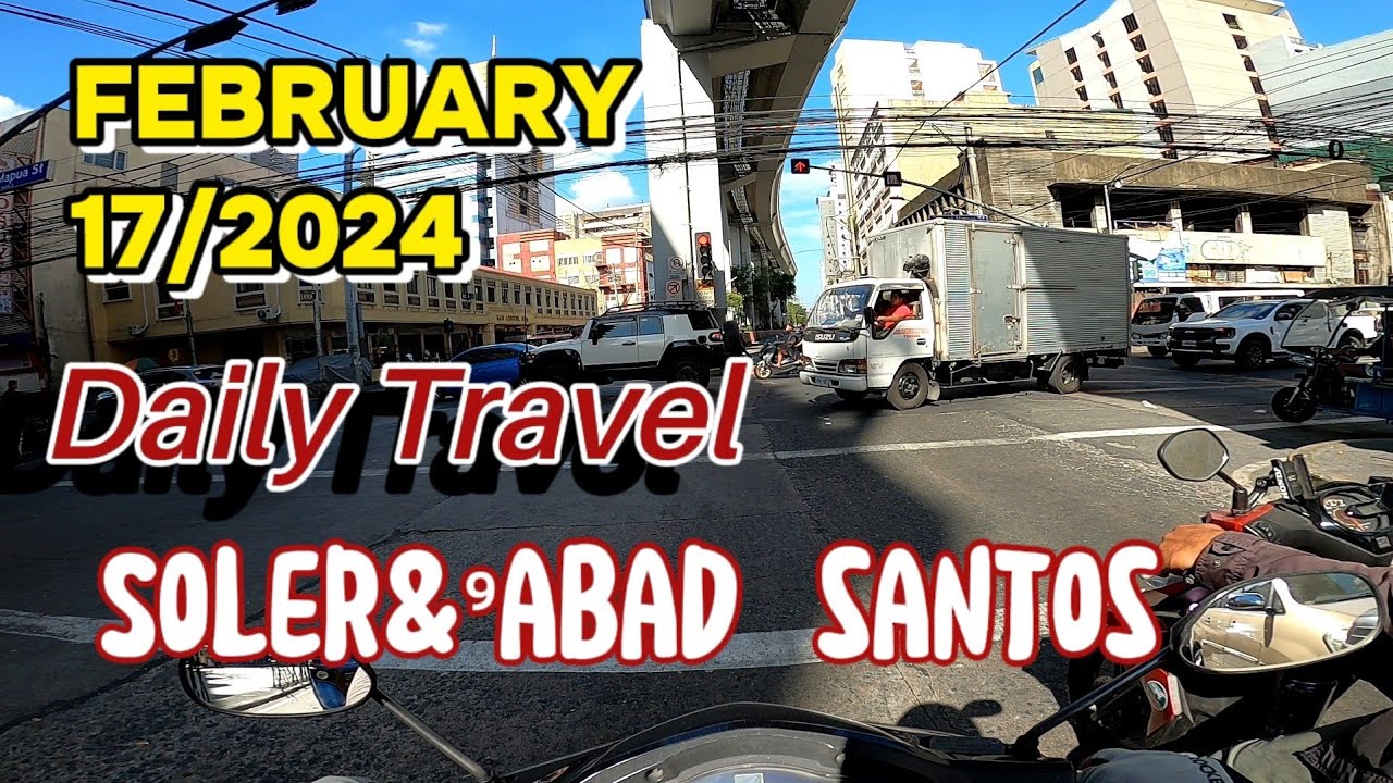 Febuary 17,2024 daily travel//punta ako soler st. at abad santos tondo ...