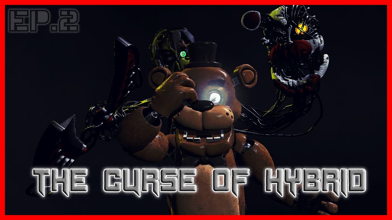 [SFM/FNAF] Origins ~ Season 3, Episode 2 ~ The Curse Of Hybrid - YouTube