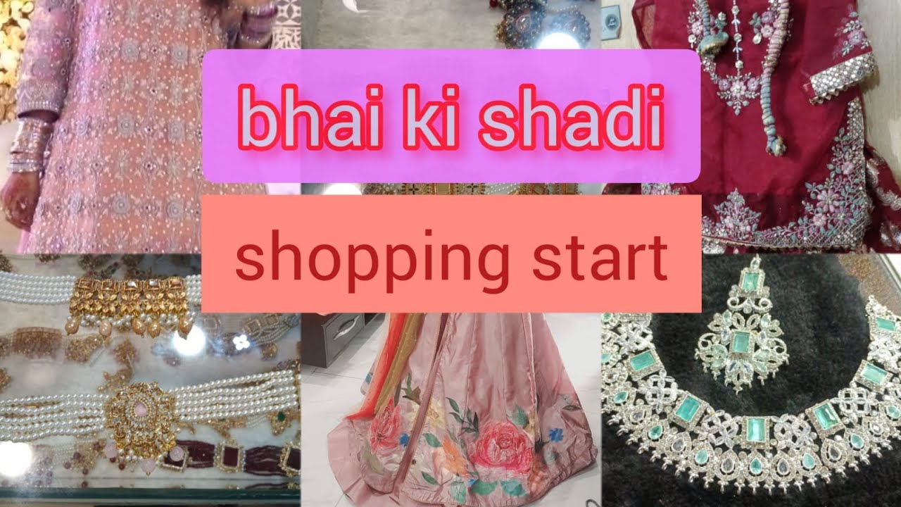 Bhai ki shadi | shopping start | Dulhan ki shopping | bhai ki shadi ki ...