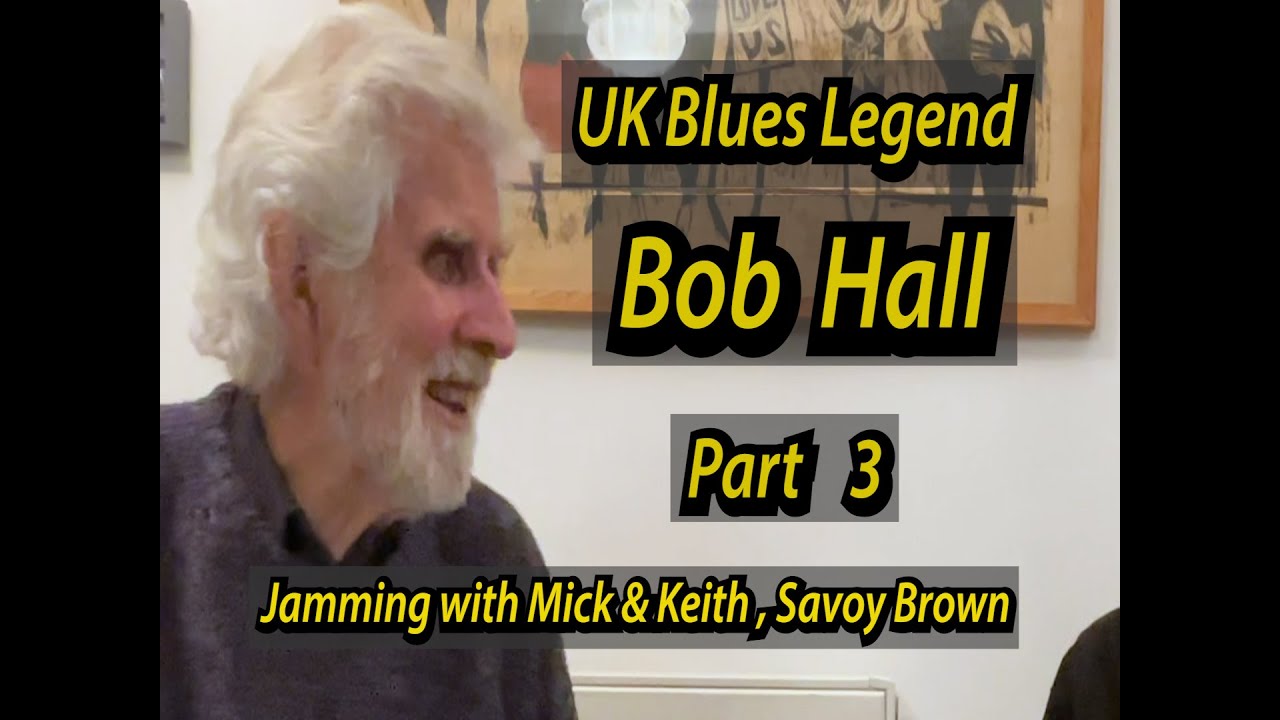 UK Blues Legend Bob Hall - Part 3 - YouTube