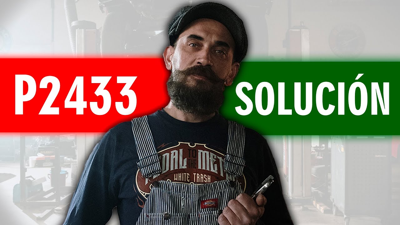CÓDIGO P2433 🟢 Solucionado 🟢 Código Avería Flujo Aire Sistema Inyección ...