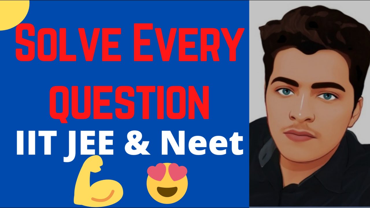 How to Solve Your Doubt | How to Solve Any IIT JEE Question - YouTube