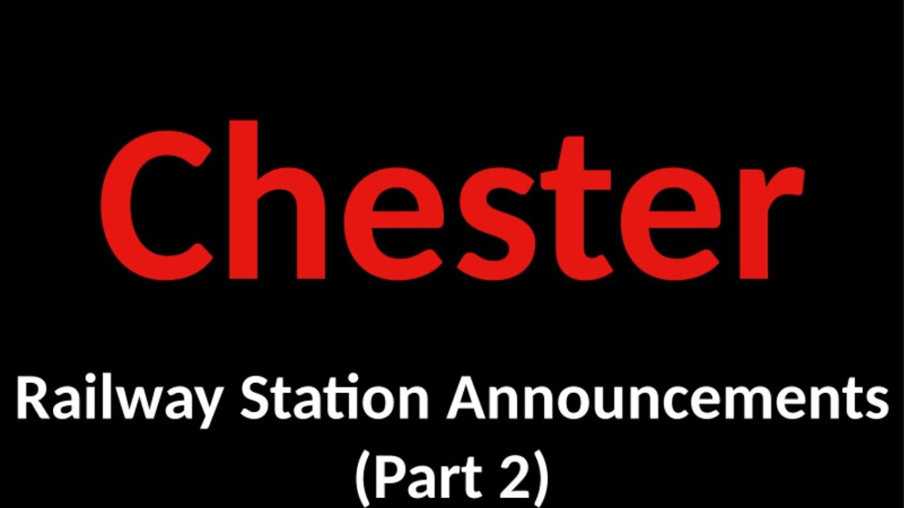 Chester Railway Station Announcements (Part 2) - YouTube