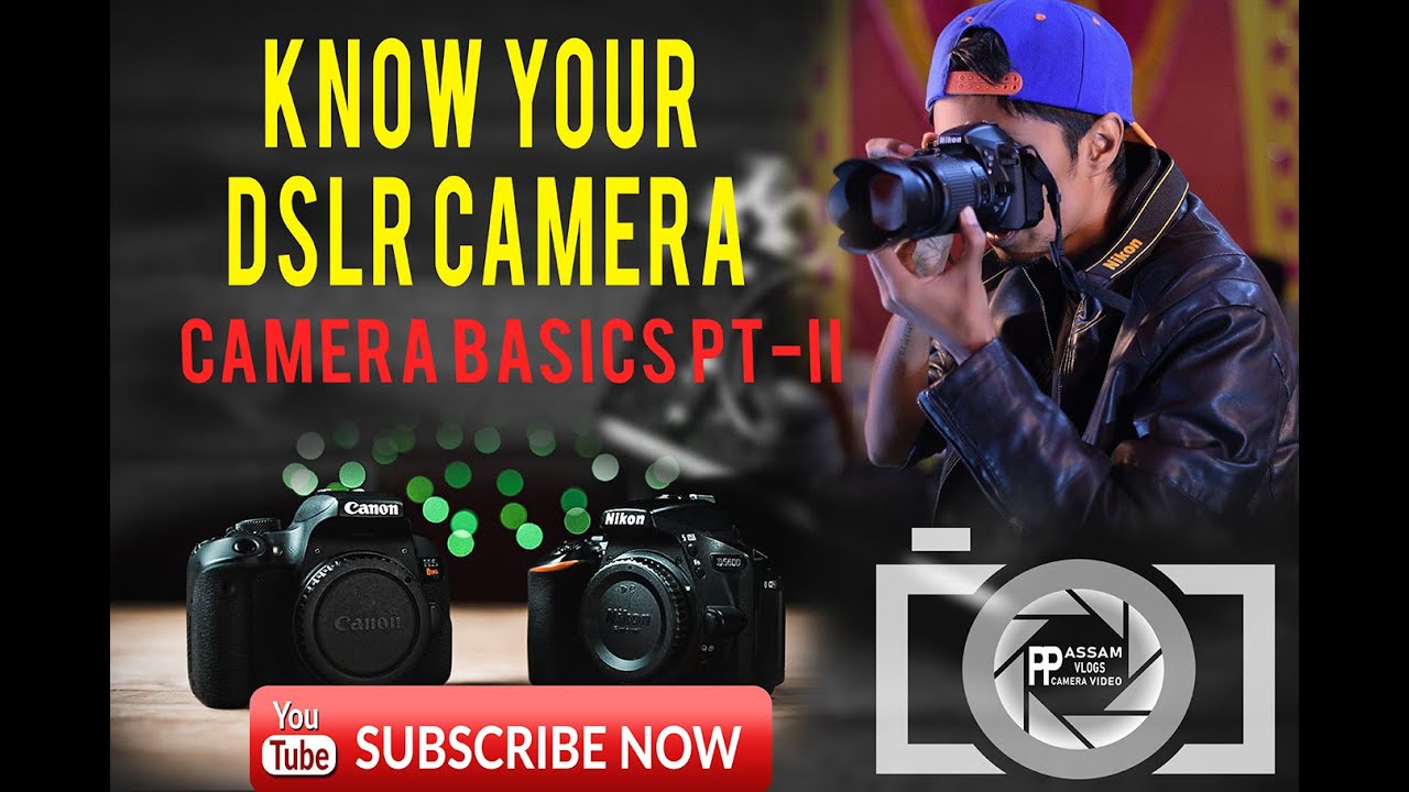 KNOW YOUR DSLR CAMERA | CAMERA BASICS PT-2 | TUTORIAL |LEARN ...