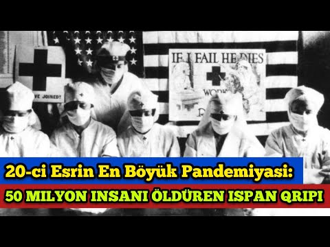 20-ci Əsrin Ən Böyük Pandemiyası: İSPAN QRİPİ Haqqında Melumat ( Maraqli Melumatlar )