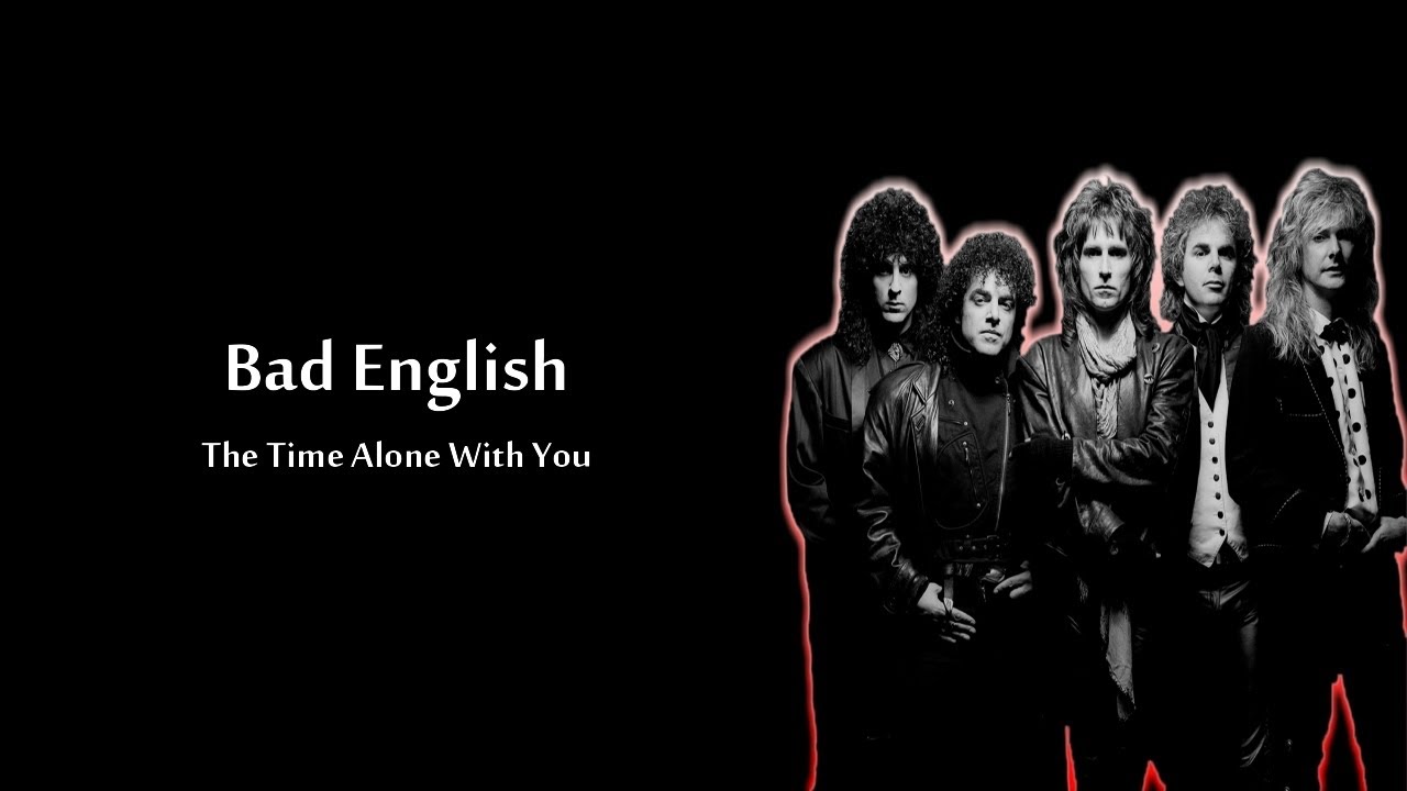 Bad English - The Time Alone With You (Lirik Terjemahan) - YouTube