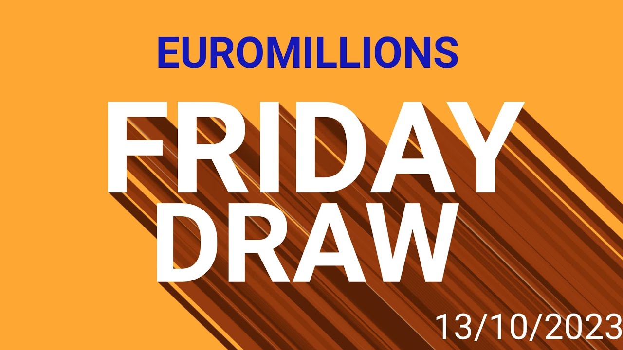 Euromillions Draw Live Tonight Friday | Euromillions Draw Results 13 ...