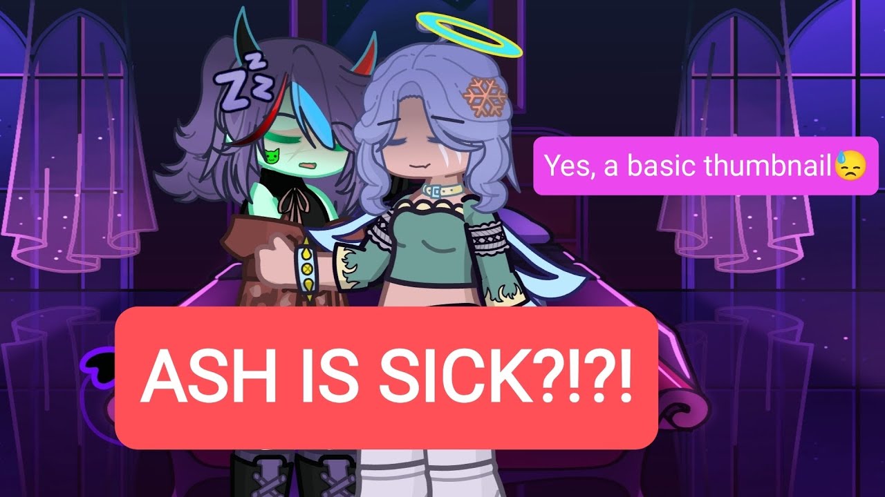 Ash is sick⁉️|| I won't be posting like those days. || - YouTube