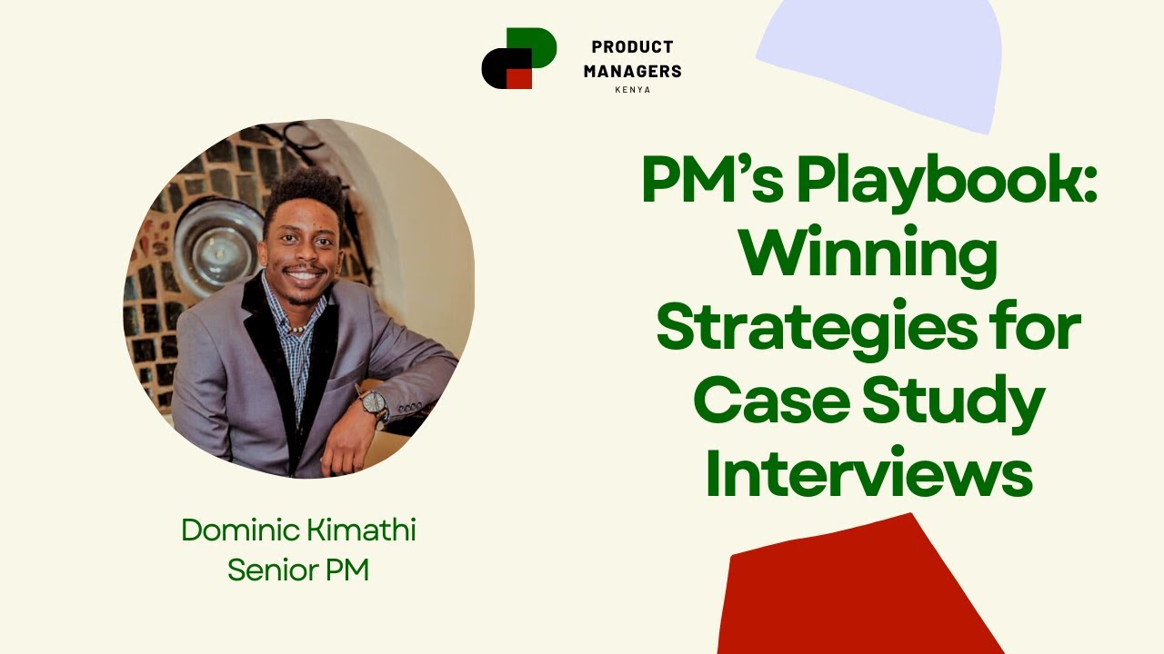 PM’s Playbook: Winning Strategies for Case Study Interviews - YouTube