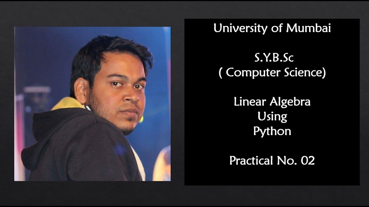 Linear Algebra Using Python Practical No 02 Vector Vector Addition And Dot Product Youtube