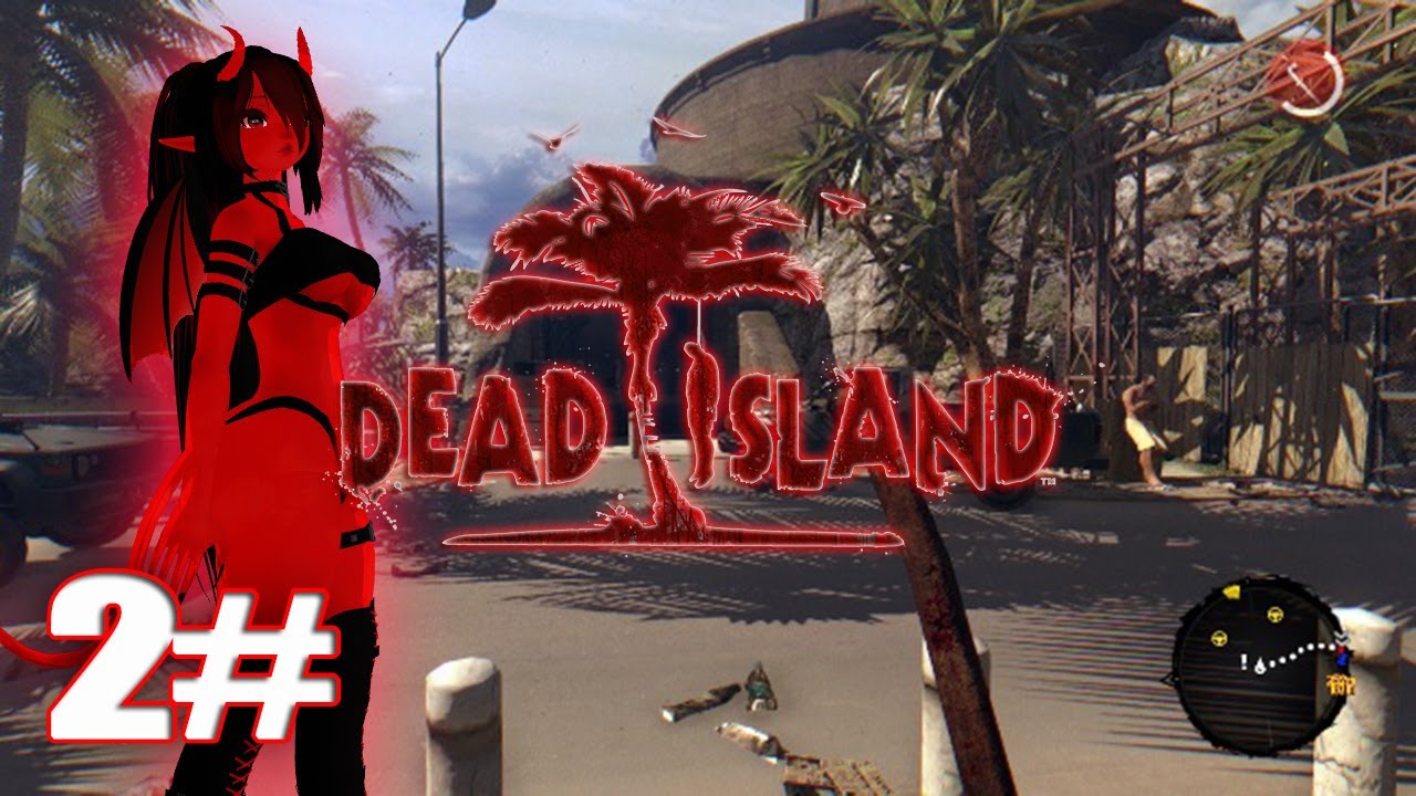[Dead Island Definitive Edition] Walkthrough Gameplay Part 2 - (FULL ...