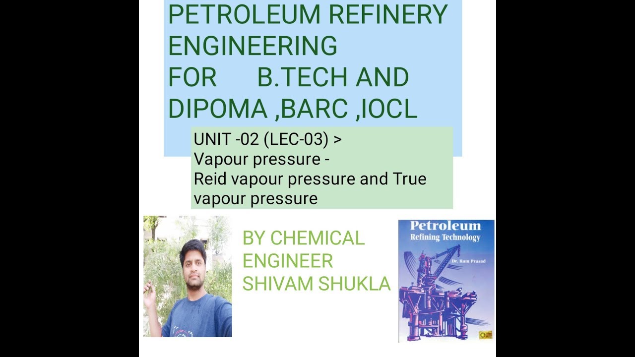 LEC 13 - Vapour Pressure ,Reid Vapour Pressure and True Vapour Pressure ...
