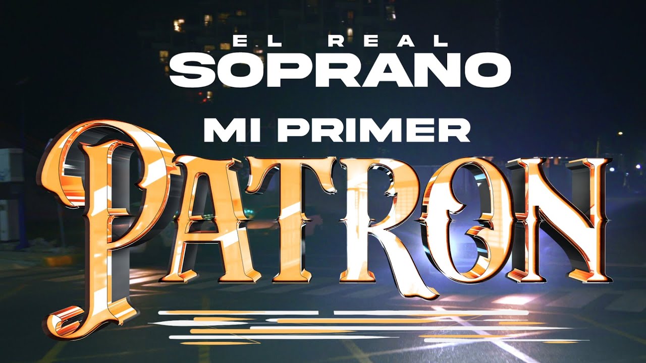 El Real Soprano - Mi Primer Patron ( Video Oficial ) @Elrealsoprano ...