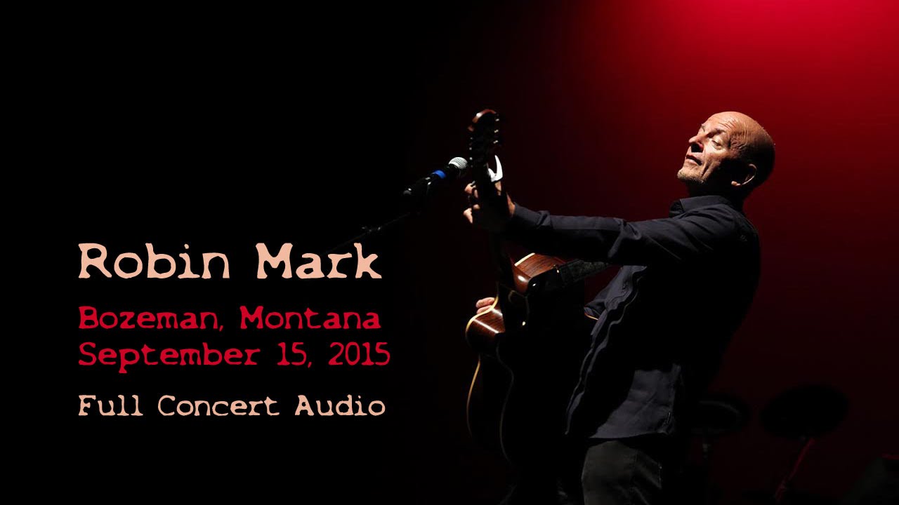 Robin Mark ~ Bozeman, Montana ~ Full Concert Audio ~ 09.15.2015 - YouTube