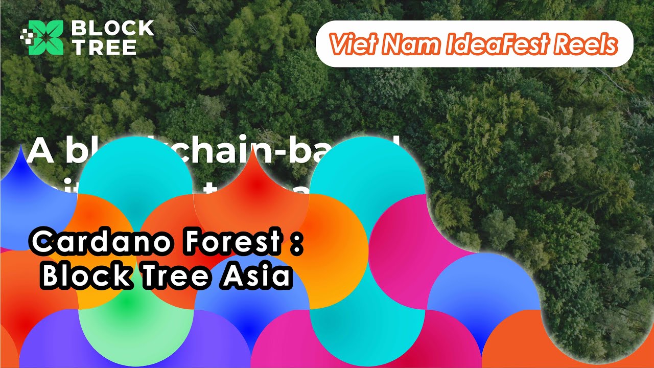 Cardano Forest BlockTree Asia : Foster Trust & Trackability in ...