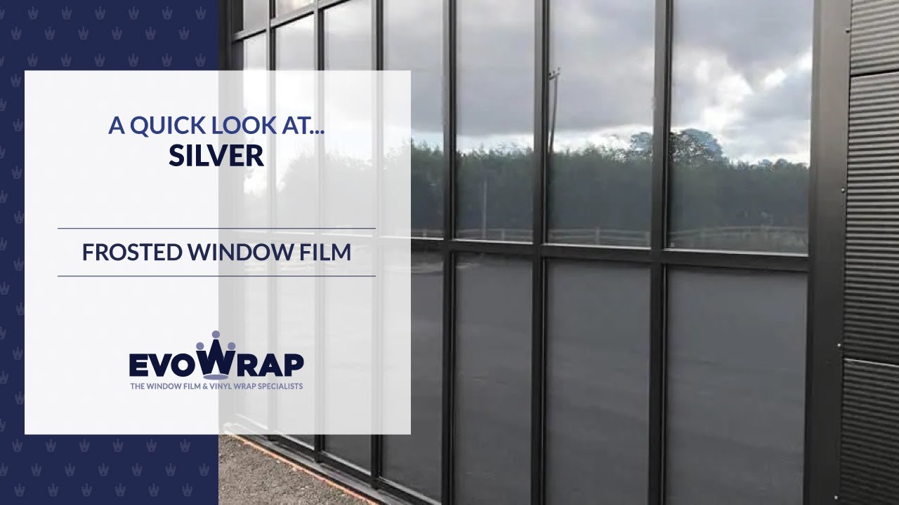 A Quick Look at Silver Frosted & Solar Control Window film - YouTube
