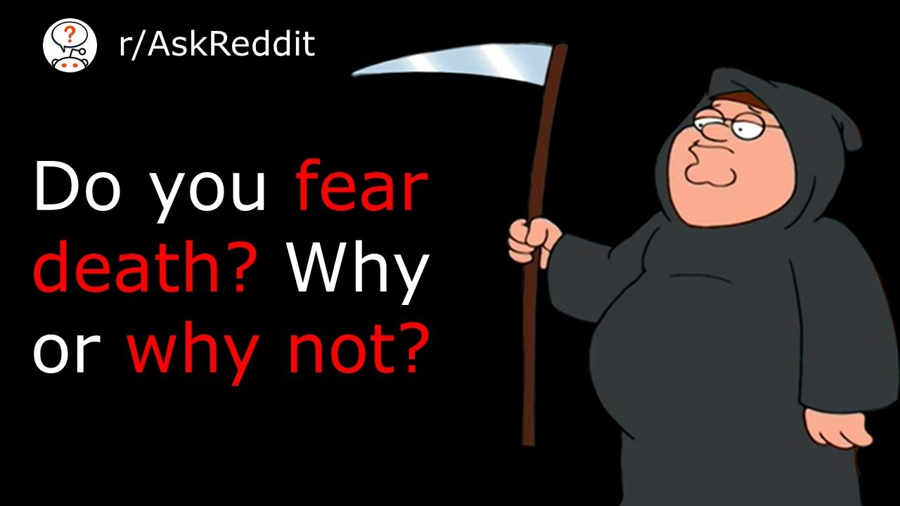 Do you fear death why or why not? - YouTube