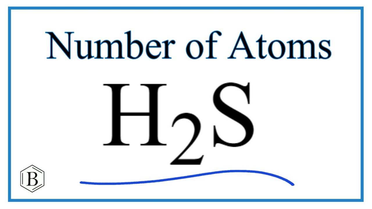 How to Find the Number of Atoms in H2S (Hydrogen sulfide) - YouTube