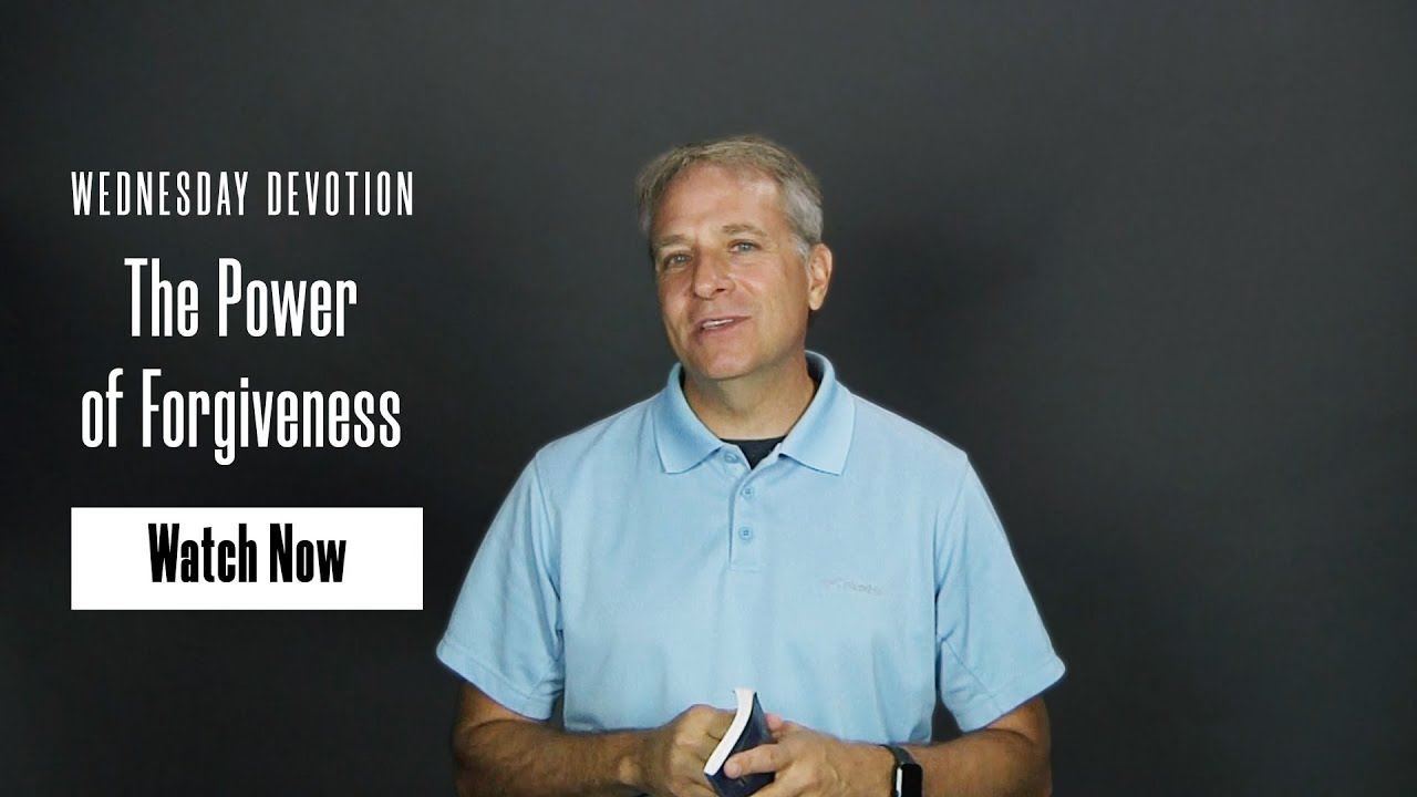 The Power of Forgiveness // Wednesday Devotions - YouTube