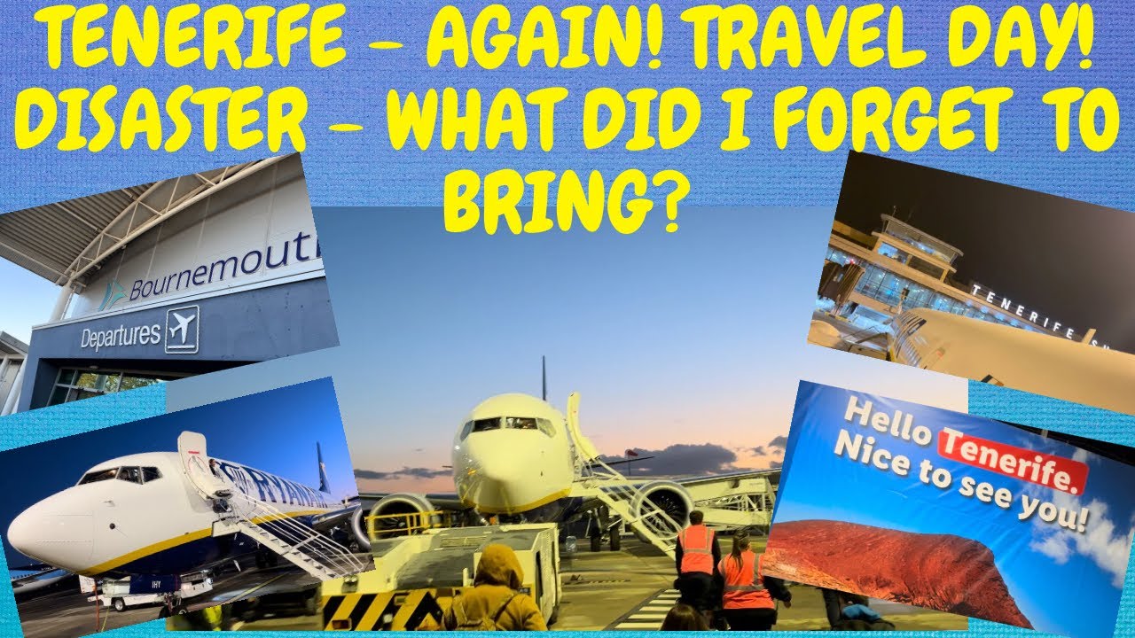 TENERIFE - AGAIN!! TRAVEL DAY - AND I FORGOT TO PACK SOMETHING ...