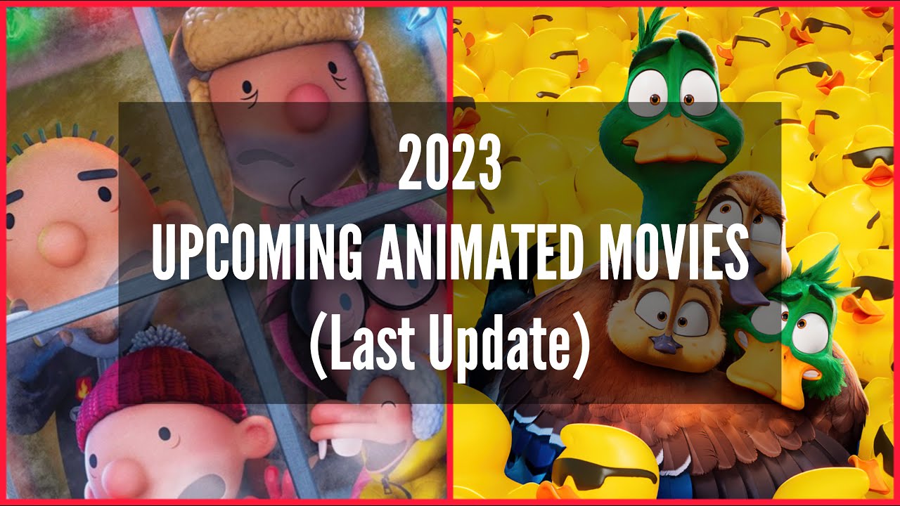 2023 Upcoming Animated Movies (Last Update) | THE ANIFAN - YouTube
