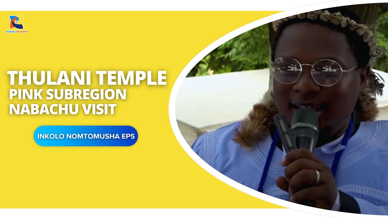 THULANI TEMPLE PINK SUBREGION NABACHU VISIT (INKOLO NOMTOMUSHA EP5 ...