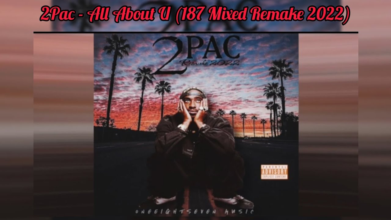 2Pac - All About U (Instrumental)(187 Mixed Remake 2022)[HD Enhanced ...