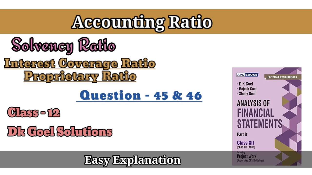 Solvency Ratio|Ques-45&46|Proprietary Ratio|Interest Coverage Ratio ...