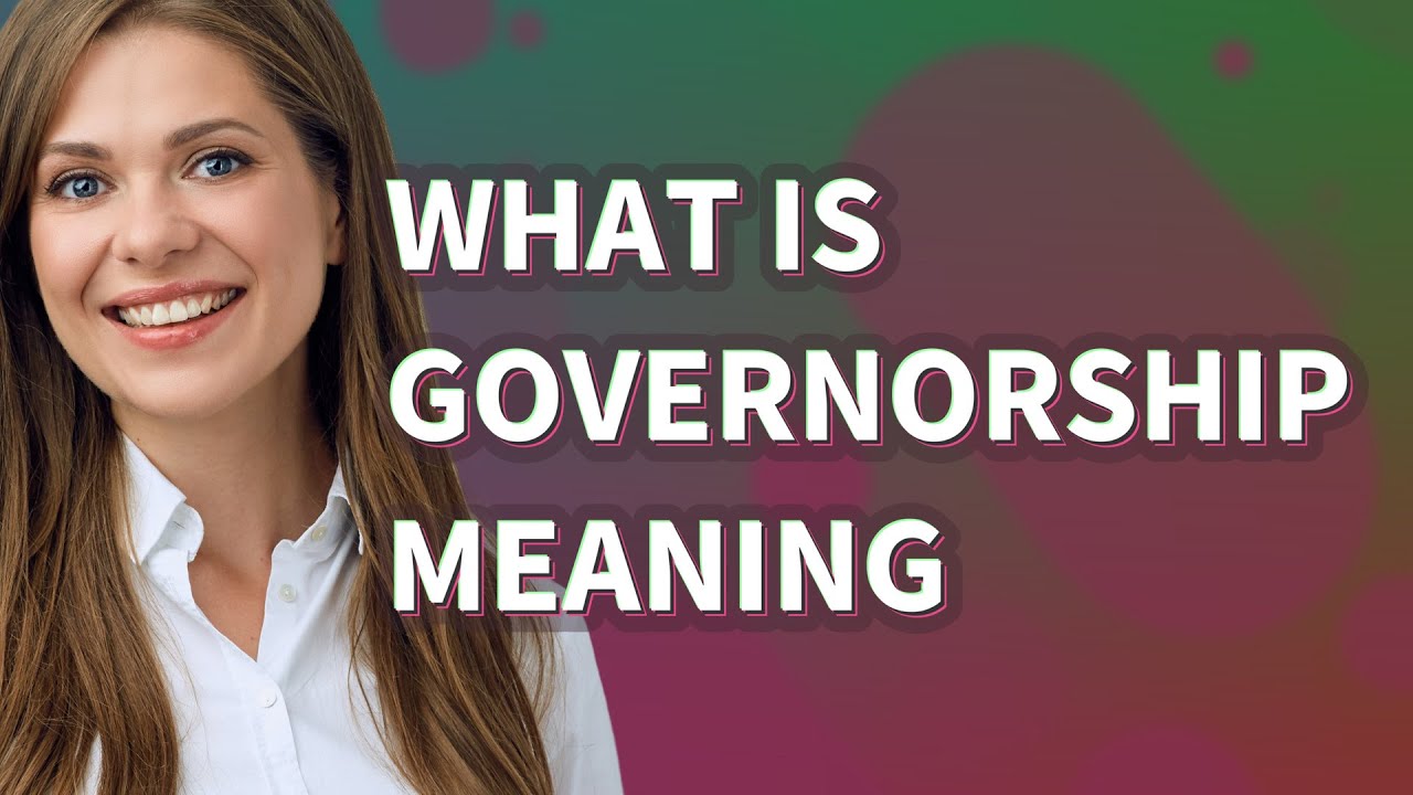 Governorship | meaning of Governorship - YouTube