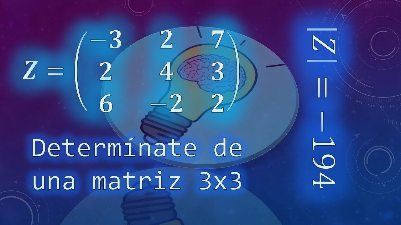 Determinante de una Matriz 2x2 y 3x3 - YouTube