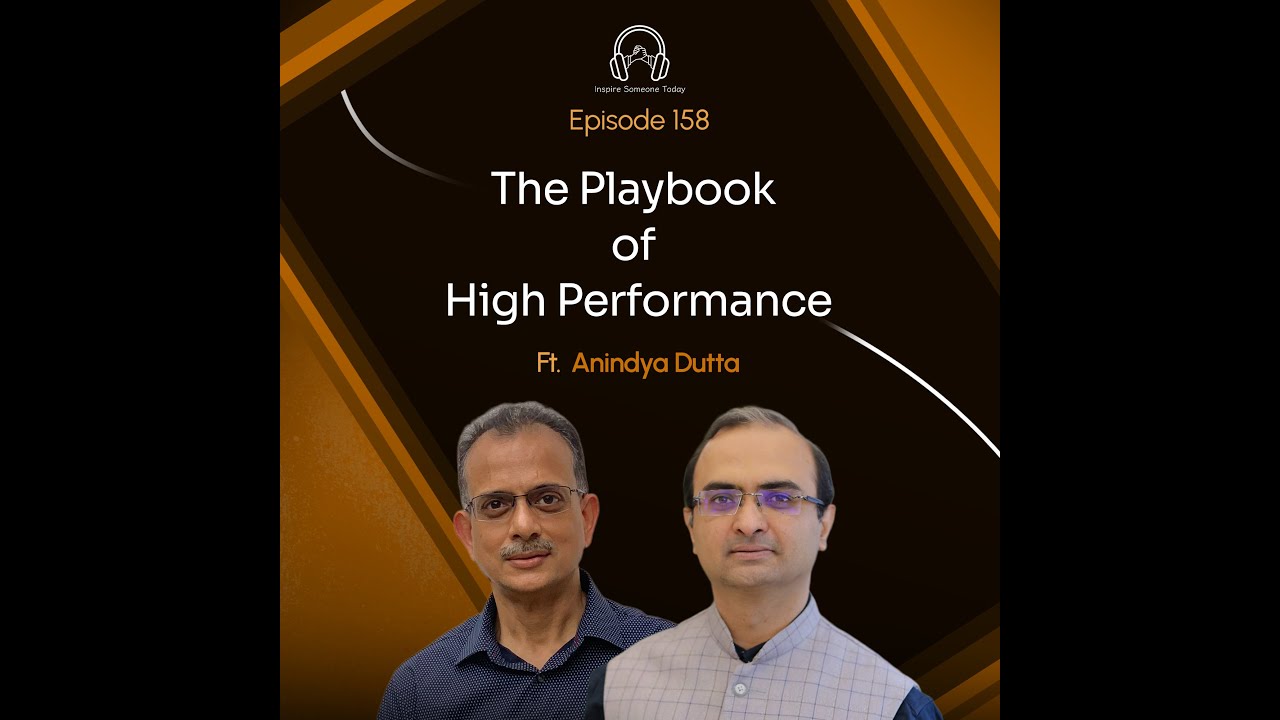 E158 | The Playbook of High Performance | Anindya Dutta - YouTube