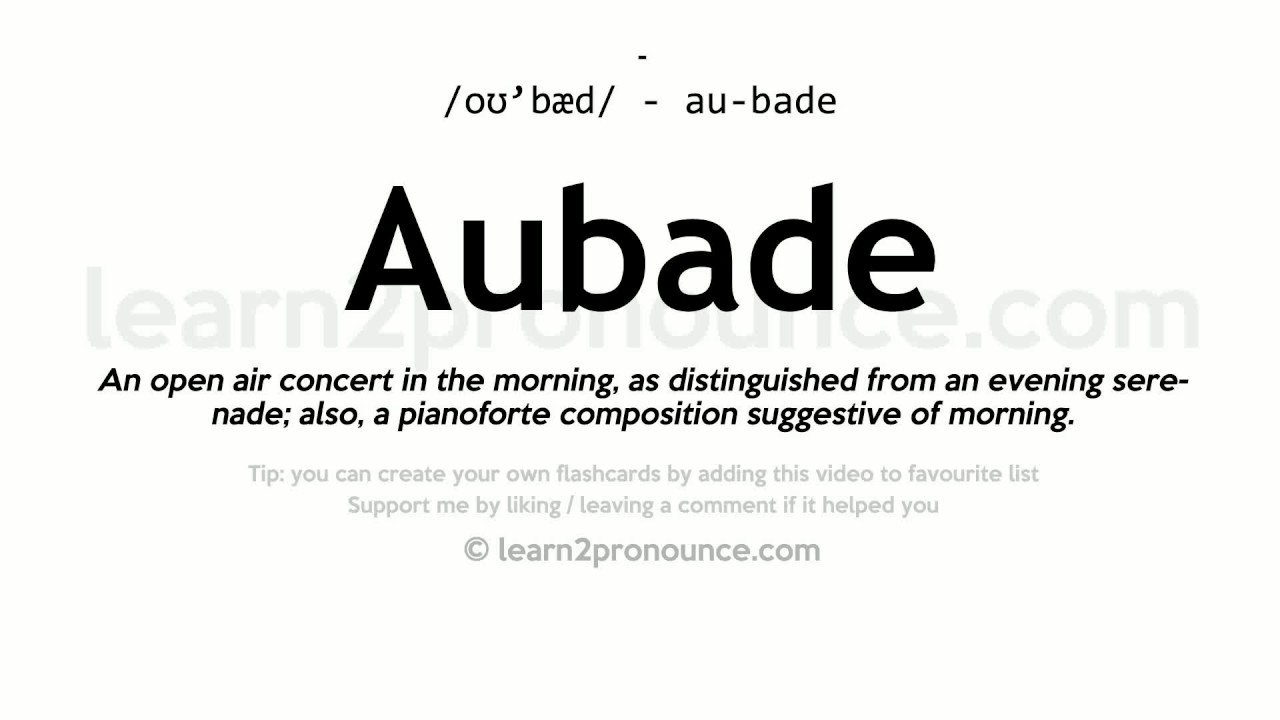 Pronunciation of Aubade | Definition of Aubade - YouTube