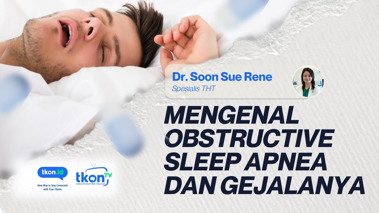 Dokter Soon Sue Rene Spesialis THT: Mengenal Obstructive Sleep Apnea ...