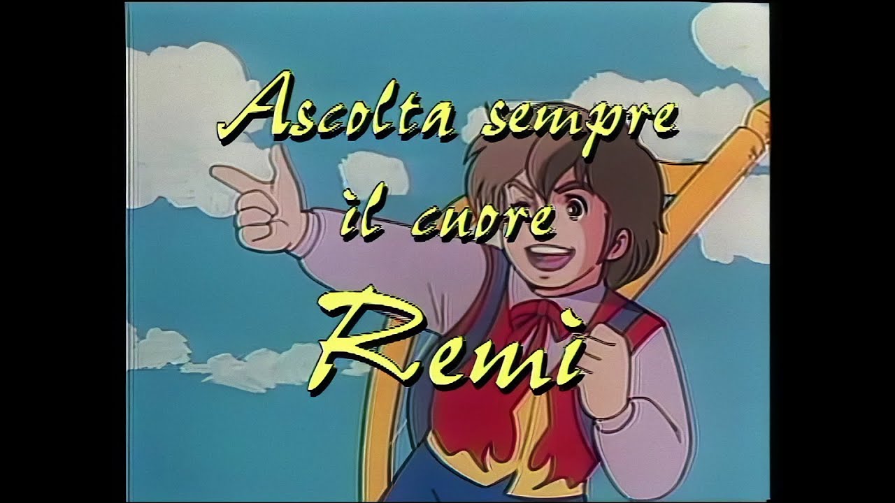 Remi - Le sue avventure - Sigla apertura/chiusura (montaggio Mediaset ...