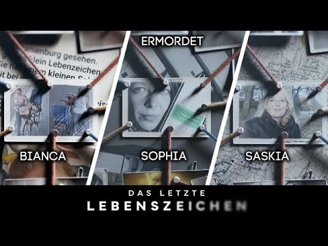 Auf grausame Art aus dem Leben gerissen! Die Fälle Saskia, Bianca & Sophia |Das letzte Lebenszeichen