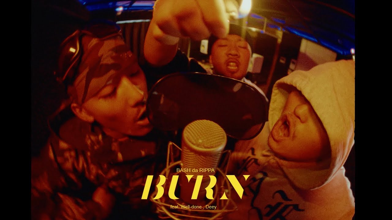 BASH da RIPPA - Burn feat.WELL-DONE & Deey[Prod. DJ FRIP a.k.a BEATLAB] - YouTube