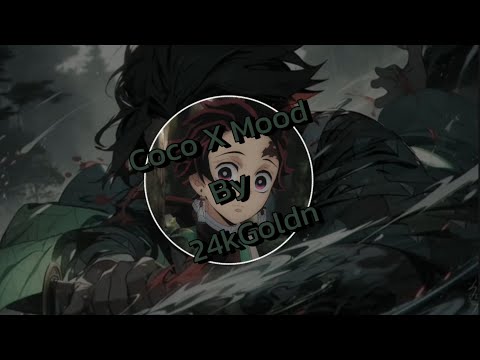 Coco X Mood By 24kGoldn | (Slowed And Reverbed) |  Audio Edit