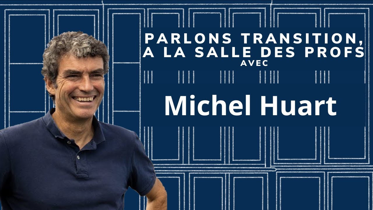 Parlons transition, à la salle des profs, avec Michel Huart - YouTube