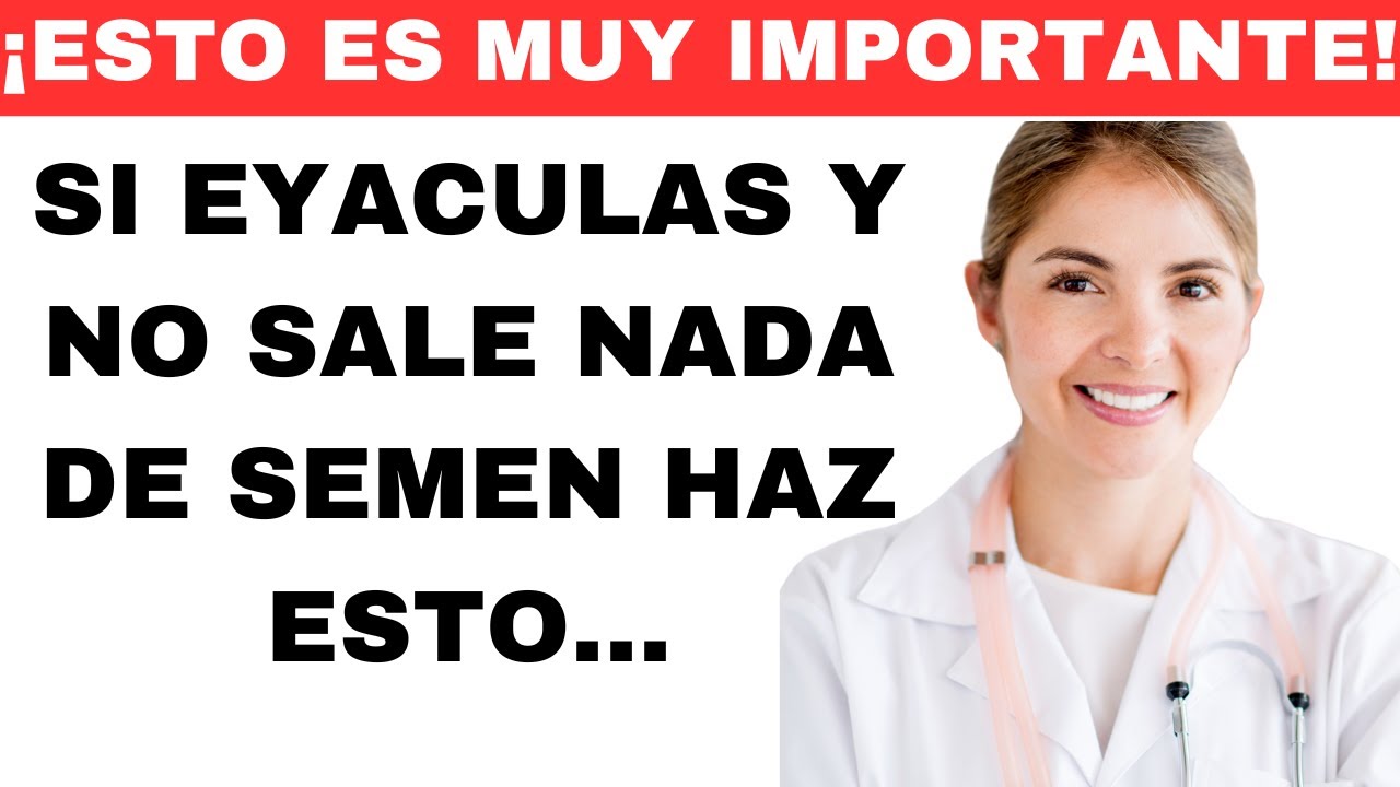 Si eres viejo y no expulsas esperma haz esto inmediatamente - YouTube